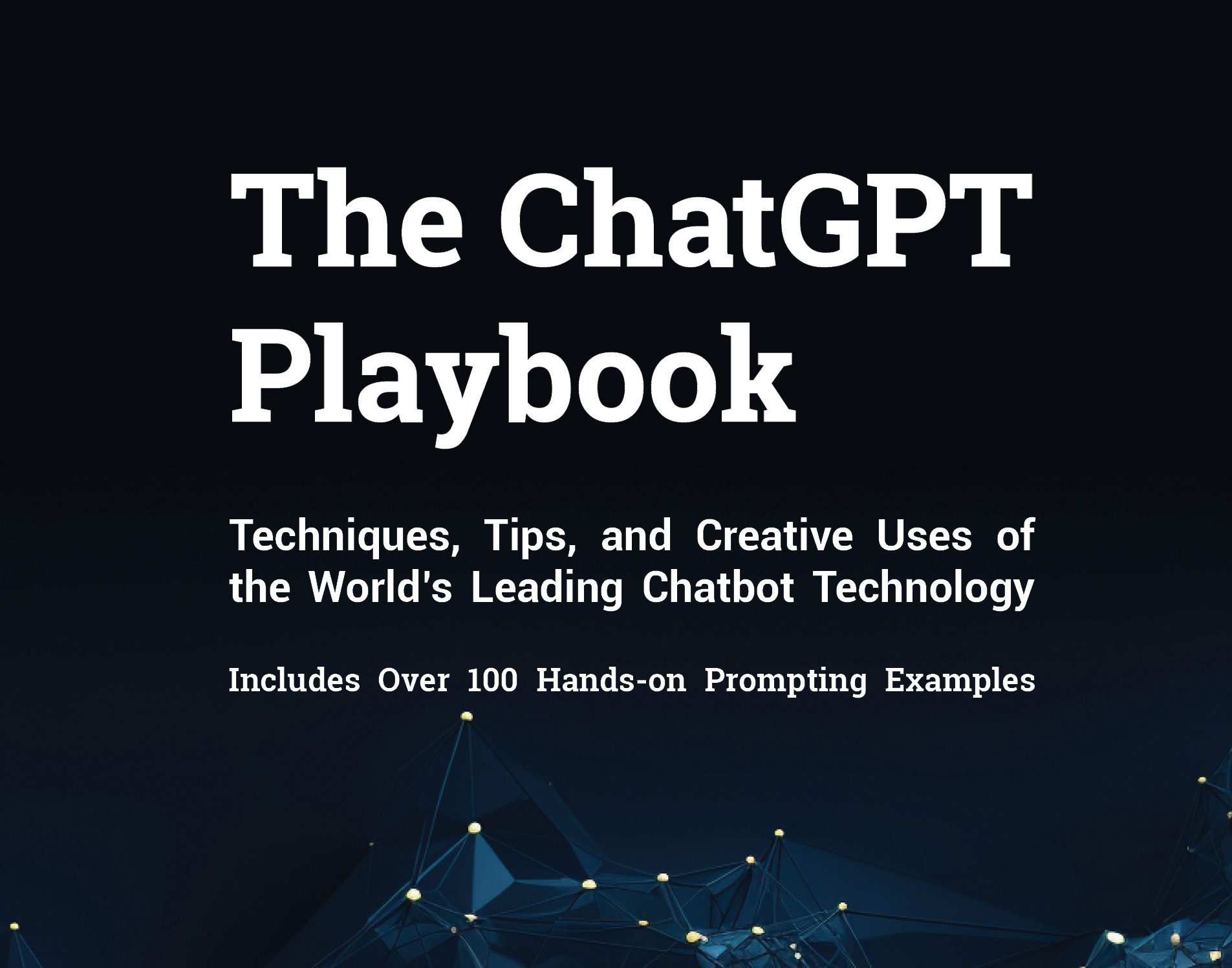 The ChatGPT Playbook - Mastering Conversational AI Techniques